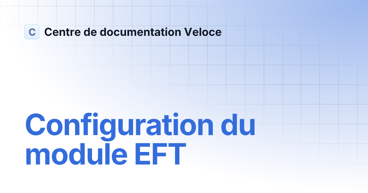 Configuration du module EFT | Centre de documentation Veloce