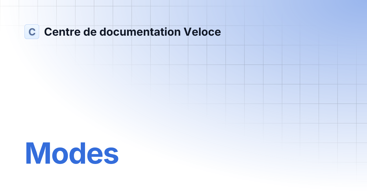 Modes | Centre de documentation Veloce